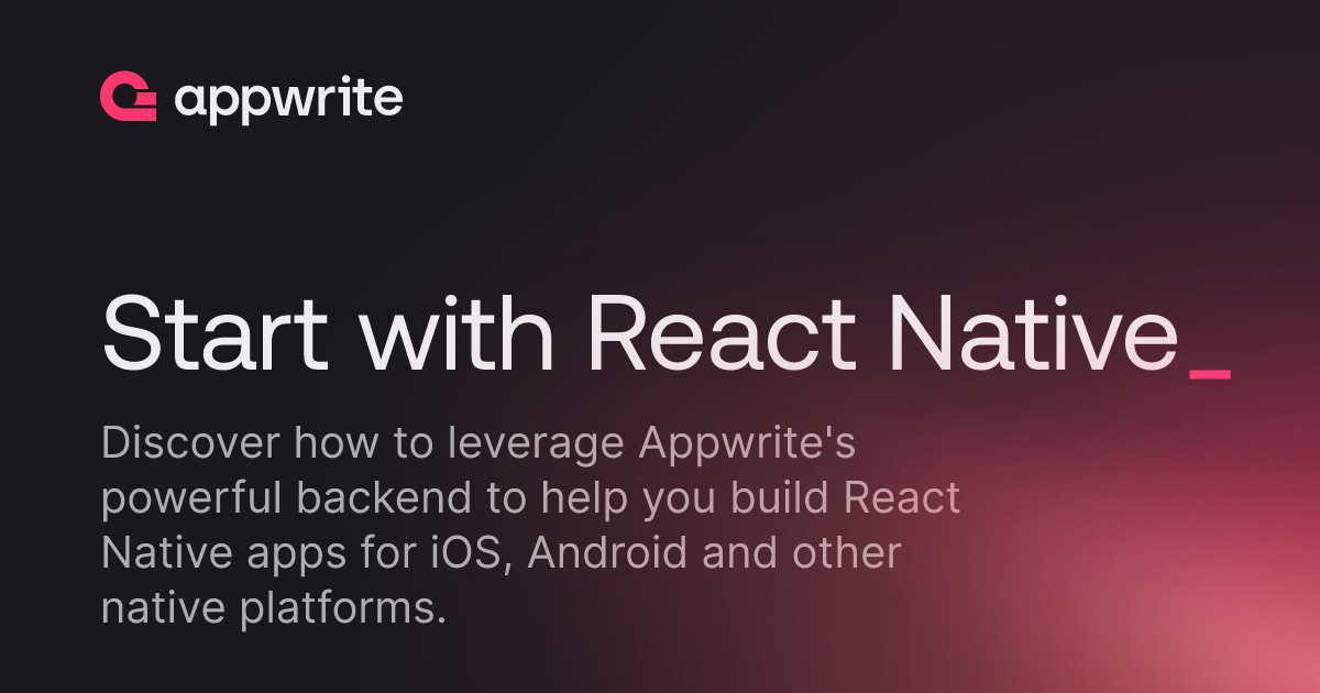 Start With React Native Docs Appwrite